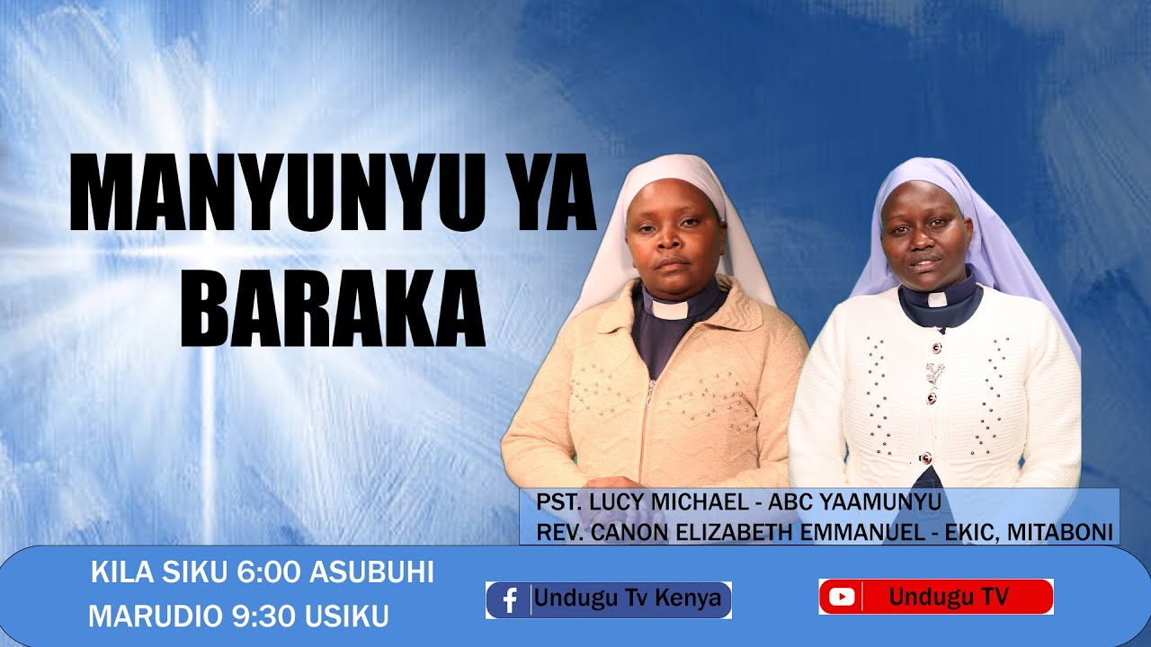 Manyunyu ya Baraka 18.5.2024 na Rev. Canon Elizabeth Emmanuel wa EKIC ...