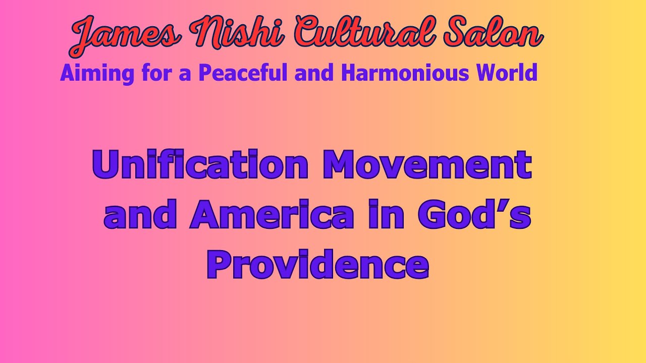 Unification Movement and America in God's Providence - YouTube