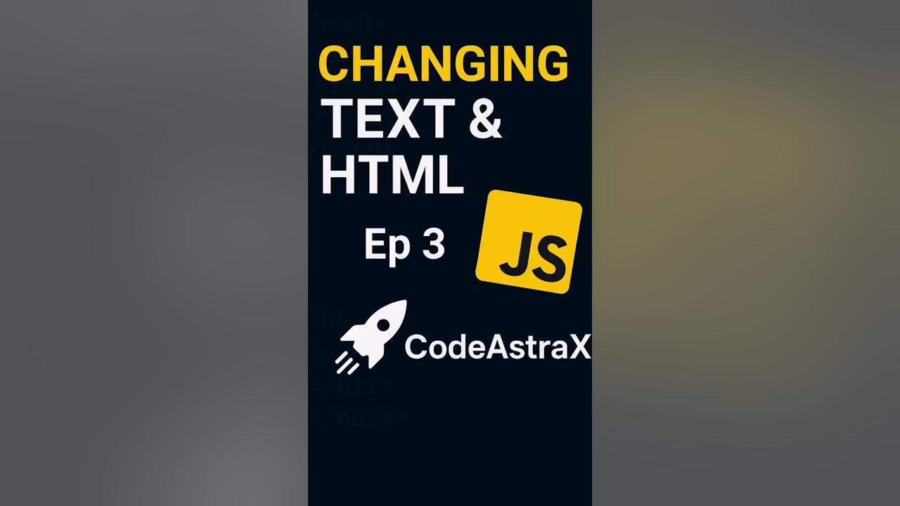 Change Text & HTML using JavaScript | DOM Manipulation Ep 3 | CodeAstraX#coding #javascript # ...