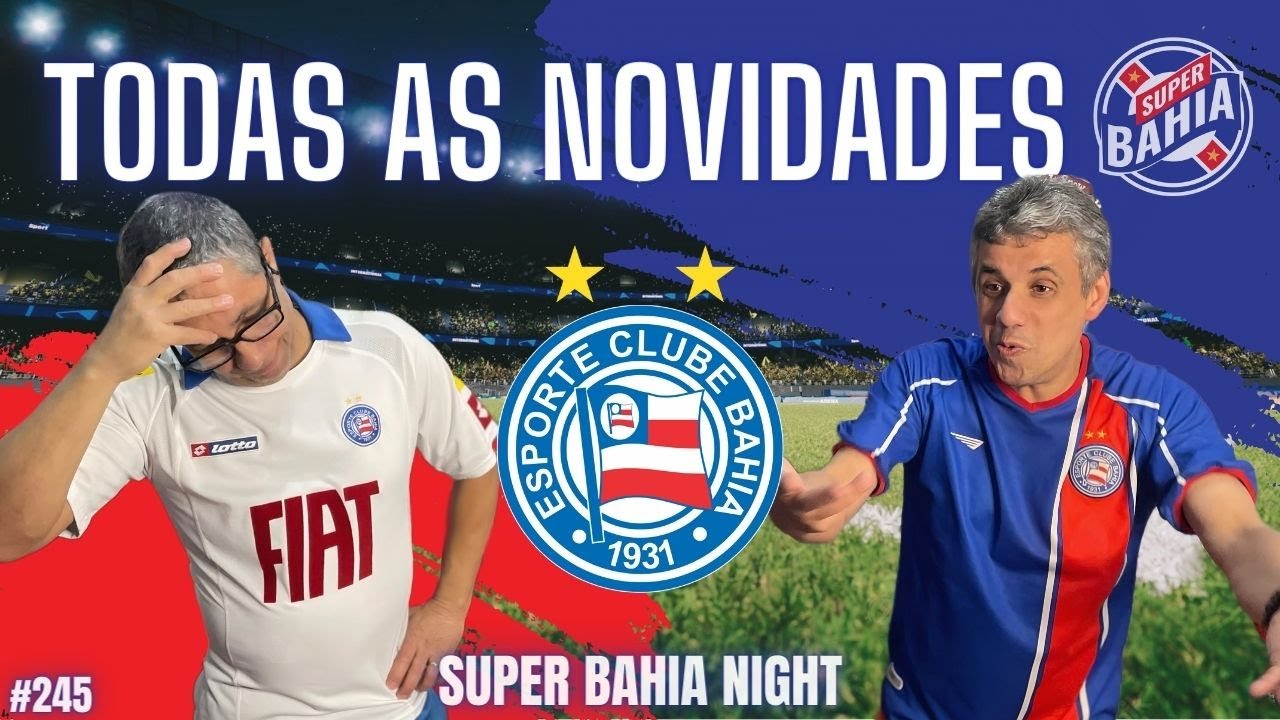 🚨TODAS AS NOVIDADES DO BAHIA | Super Bahia Night - YouTube