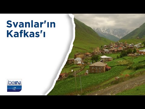 🏞 Ne Halin Varsa Gez | Svanlar’ın Kafkas’ı | beIN İZ Belgesel |