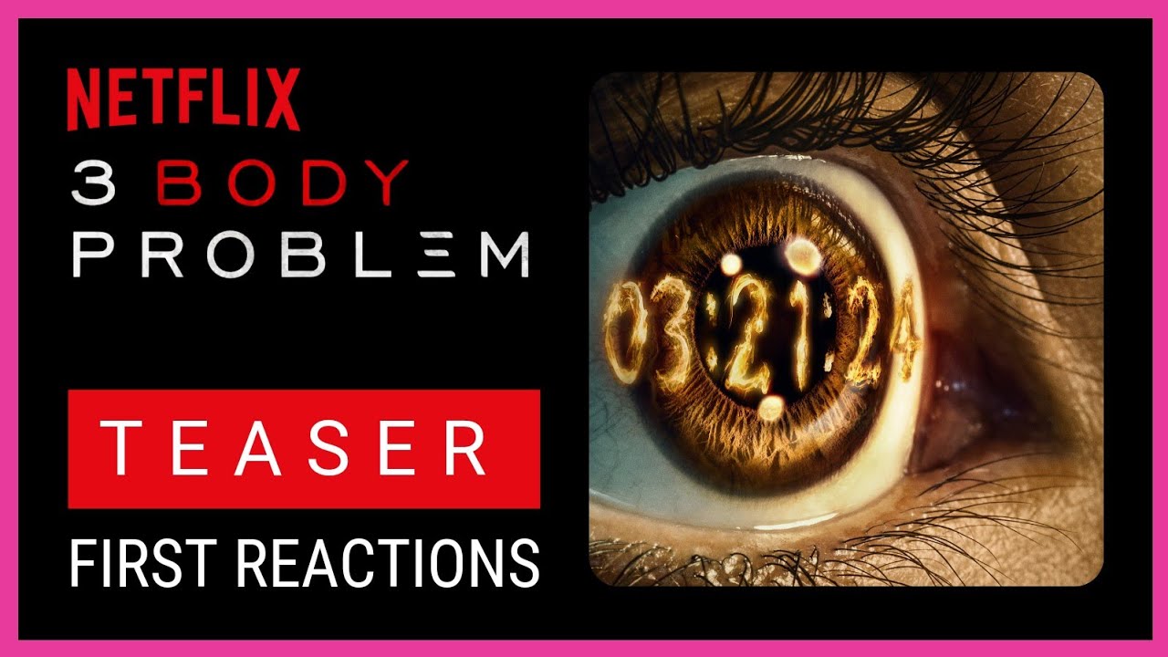 3 Body Problem | Netflix Official Teaser | First Thoughts - YouTube