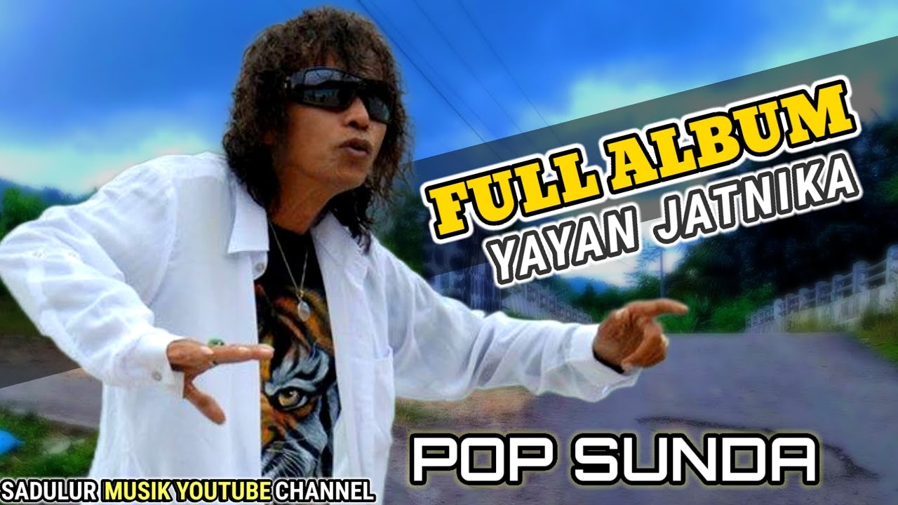 FULL ALBUM YAYAN JATNIKA POP SUNDA PALING BANYAK DI CARI TIAP HARI ...