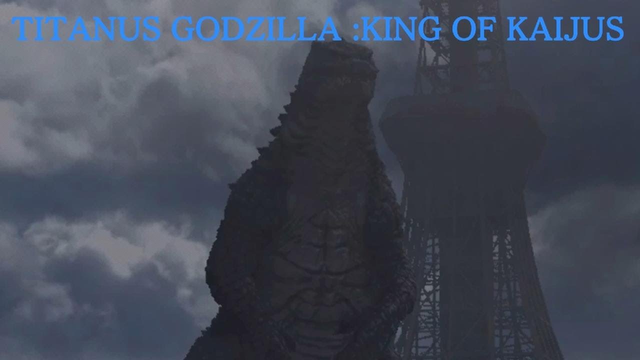 TITANUS GODZILLA:KING OF KAIJUS - YouTube