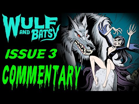 Wulf and Batsy issue 3 commentary (RE-UPLOAD) - YouTube