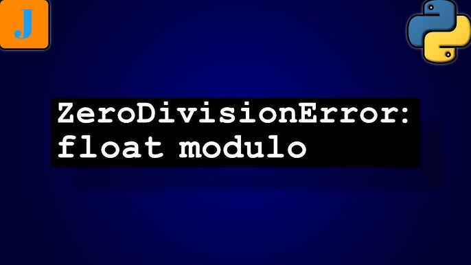 Zerodivisionerror: Float Modulo Zerodivisionerror: Float Modulo