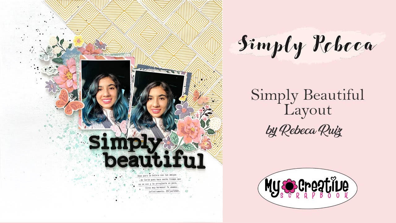 Process Video: Simply Beautiful Layout | DT My Creative Scrapbook - YouTube