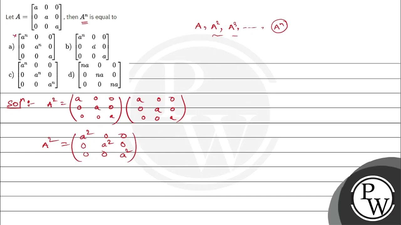 Let \( A=\left[\begin{array}{lll}a & 0 & 0 \\ 0 & a & 0 \\ 0 & 0 & a\end{array}\right] \), then ...