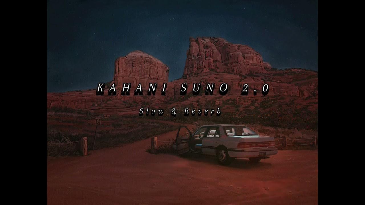KAHANI SUNO 2.0 | Perfectly Slow + Reverb | Kaifi Khalil | Lofi Song - YouTube