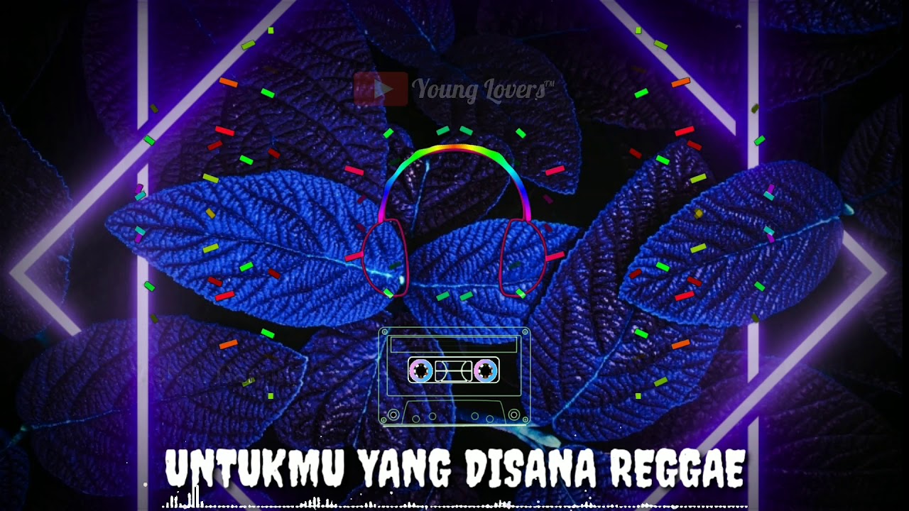 Untukmu Yang Disana Reggae Cover Youtube
