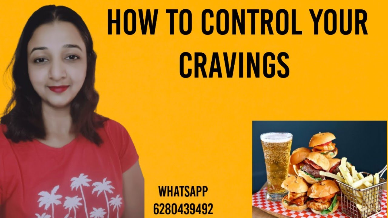 How to control your cravings | Simple tips | Stop craving in dieting ...