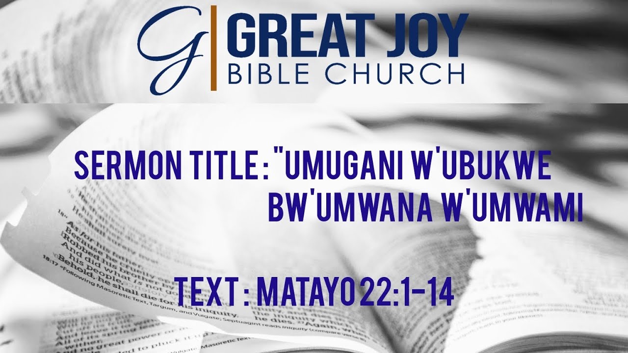 UMUGANI : MATAYO 22:1-14 "UBUKWE BW'UMWANA W'UMWAMI"/ BY FAUSTIN N ...