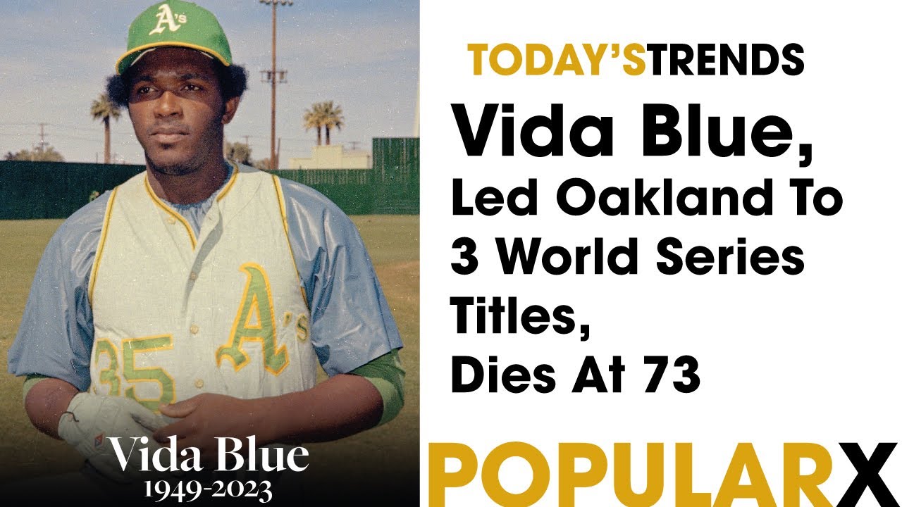 Vida Blue, Led Oakland To 3 World Series Titles, Dies At 73 - YouTube