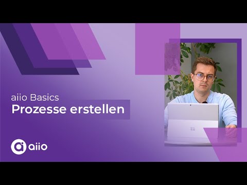 So werden Prozesse mit aiio erstellt! | aiio Basics - YouTube