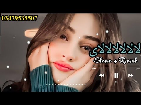 La_Lai_la_lai_la_lai_Pashto_New_Songs___Slowed_Reverb%C2%A0___2023 ...