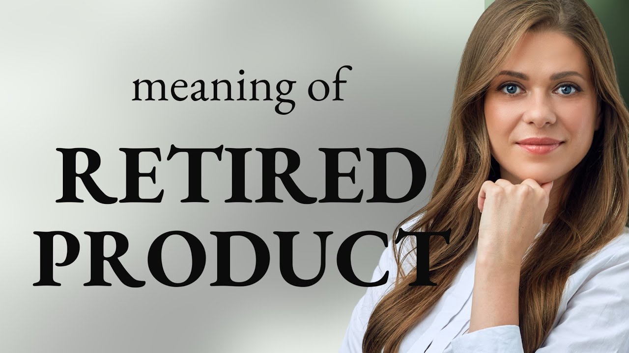 Understanding "Retired Product": A Guide for English Learners - YouTube