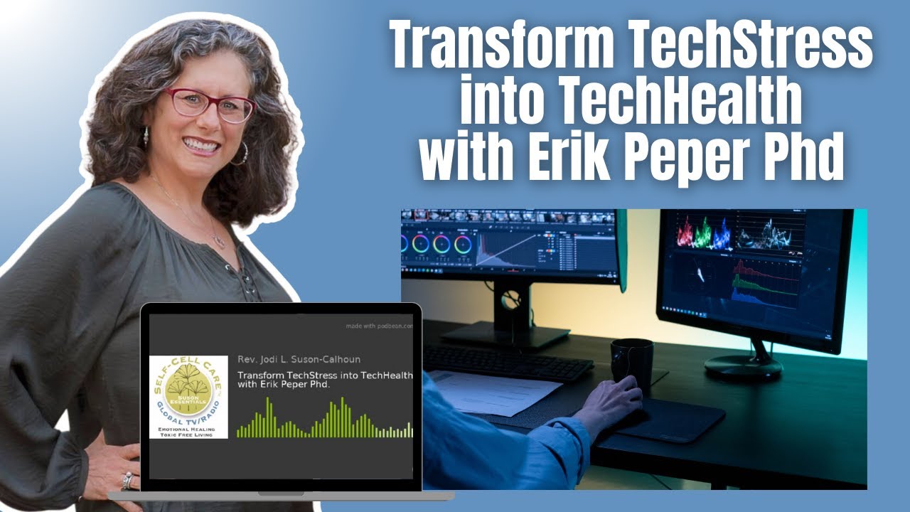 Transform TechStress into TechHealth with Erik Peper Phd. - YouTube