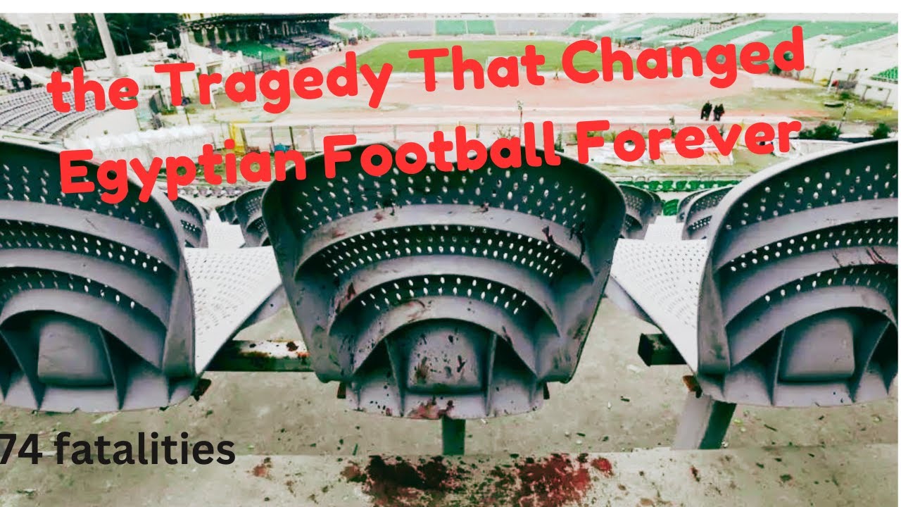 Port Said 2012 - A Tragedy That Changed Egyptian Football Forever ...