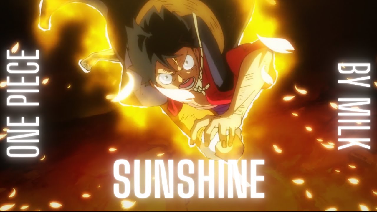 「AMV」One Piece | Sunshine♫ | Milk - YouTube