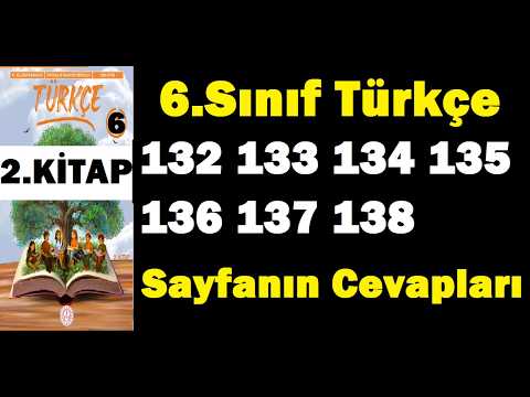 6. SINIF TÜRKÇE DERS KİTABI SAYFA 132 133 134 135 136 137 138 2.KİTAP CEVAPLARI