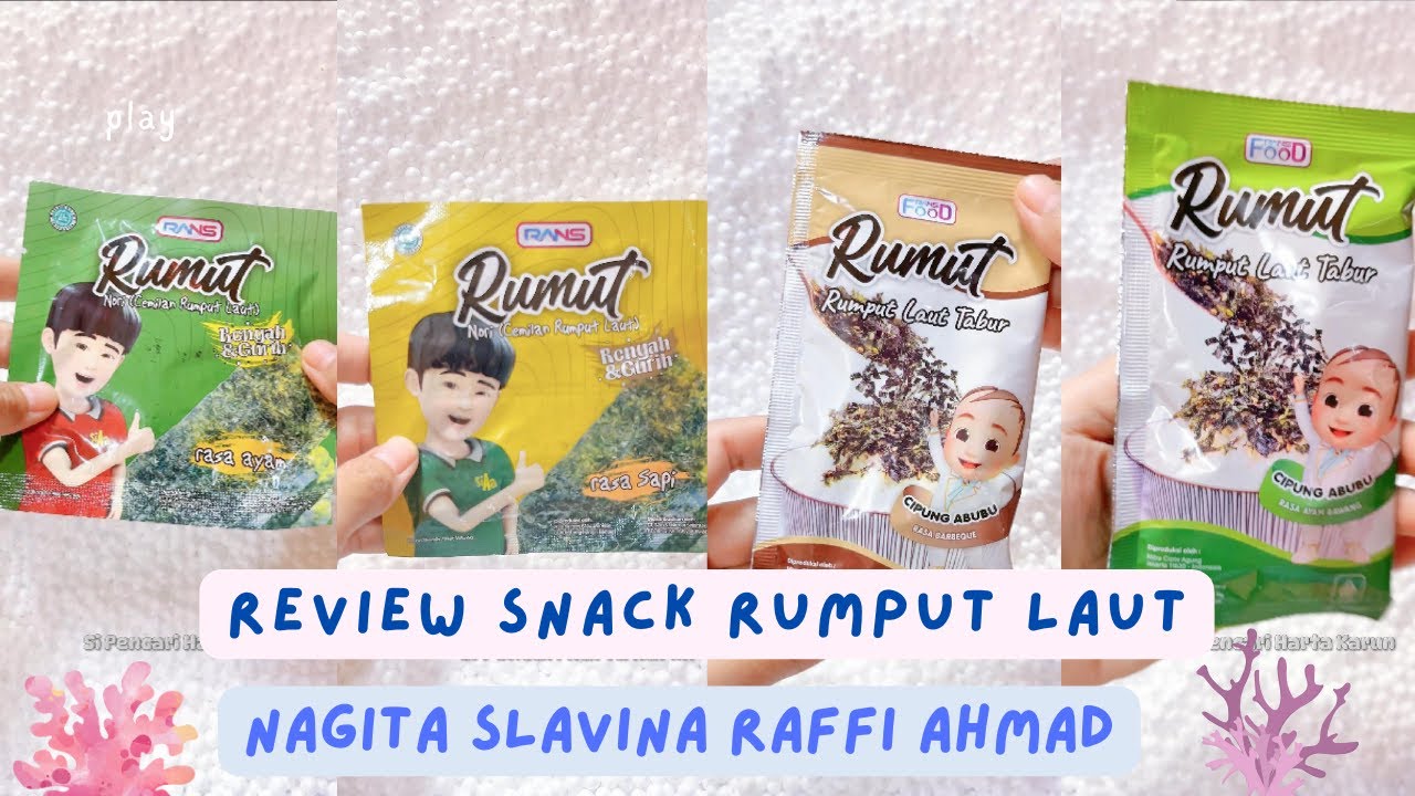 REVIEW EMPAT SNACK RUMPUT LAUT PUNYA NAGITA SLAVINA DAN RAFFI AHMAD ...