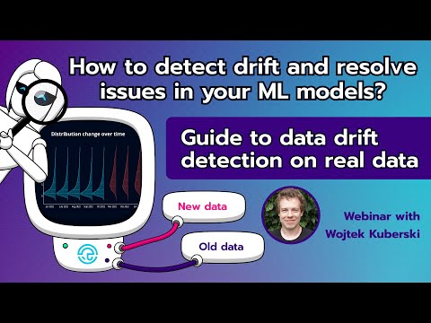 How to detect drift and resolve issues in you Machine Learning models?