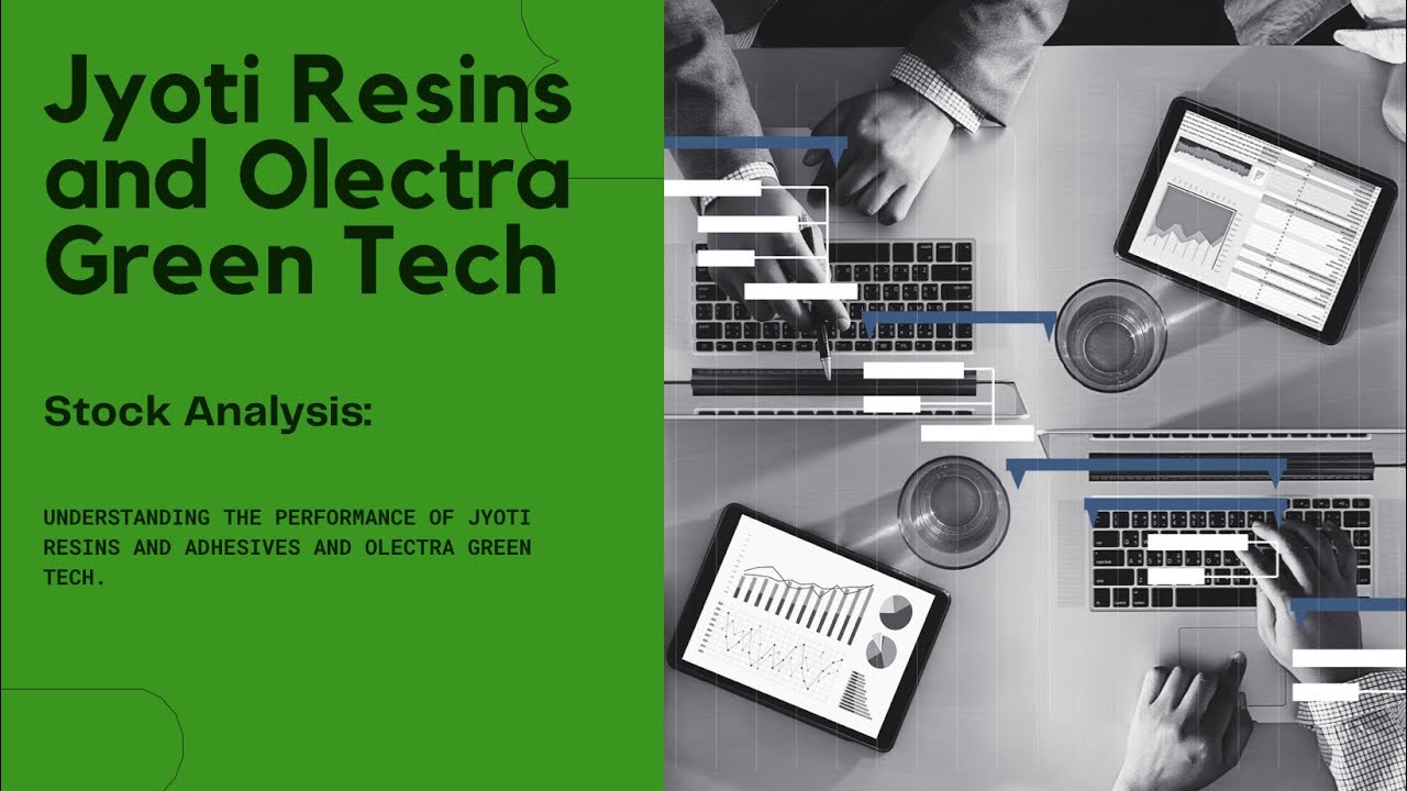 "Deep Dive into Jyoti Resins, Adhesive, and Olectra Green Tech Stocks ...