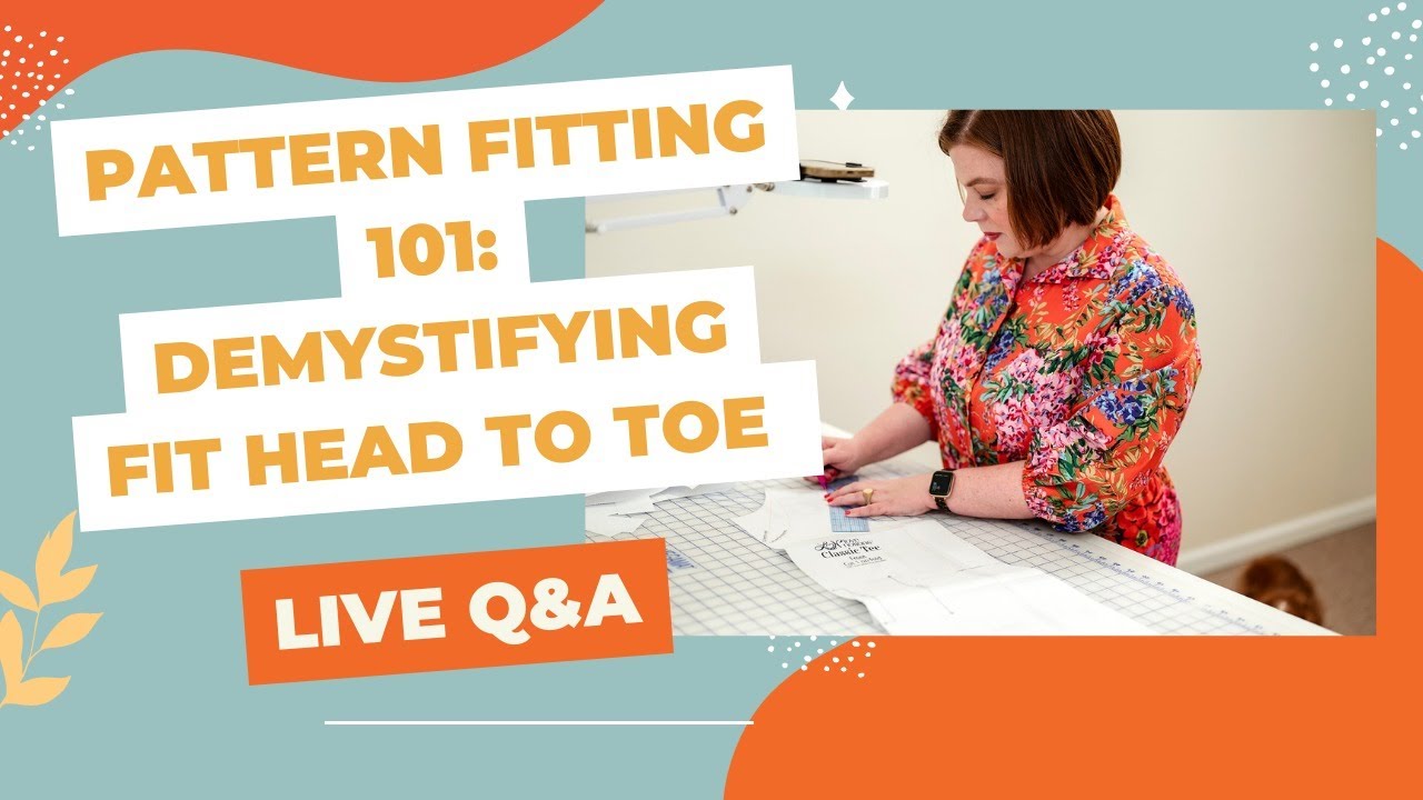 Fall Session of Pattern Fitting 101 Q&A - YouTube