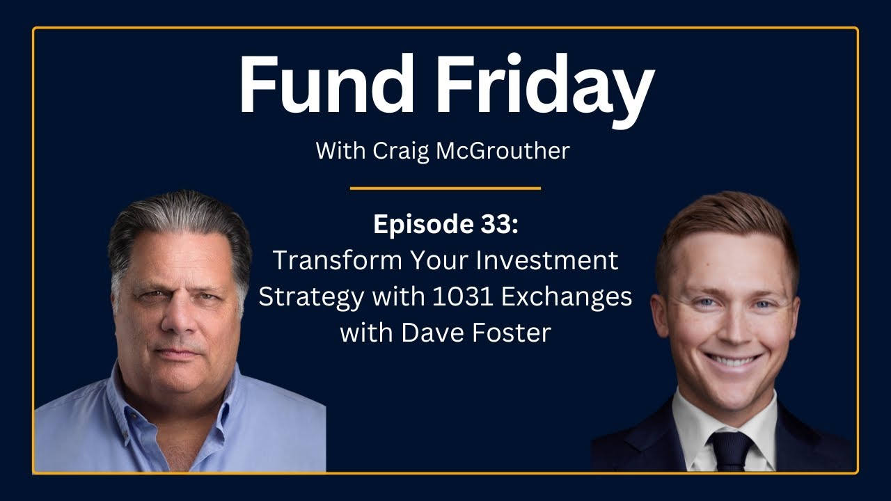 Fund Friday E33: Transform Your Investment Strategy with 1031 Exchanges ...