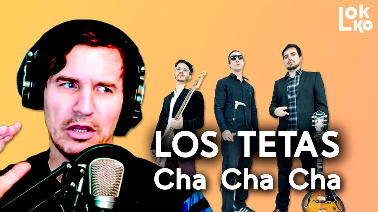 Reacción a Los Tetas - Cha Cha Cha | Análisis de Lokko! - YouTube