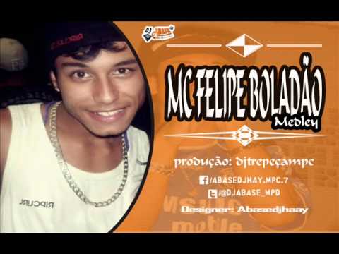 MC Felipe Boladão - Medley 2014 ( DJ TREPEÇA STUDIO XV ) - YouTube