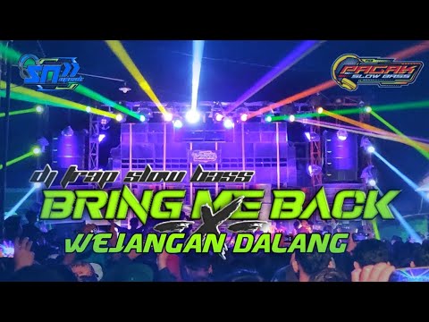 Dj Trap Slow Bass Bring Me Back X Wejangan Dalang From Sn Musik Pagak Slow Bass - YouTube