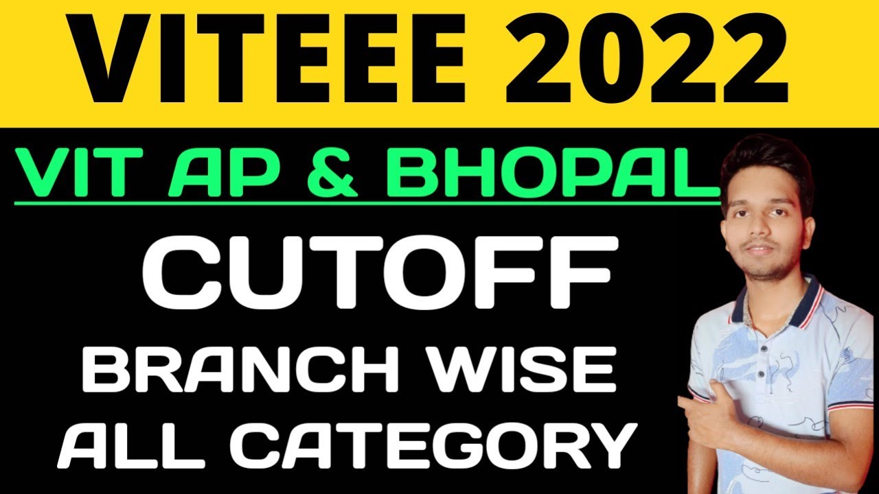 Viteee 2022 Vit Bhopal & Vit AP Cutoff | Branch Wise All Category ...