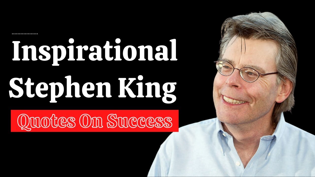Inspirational Stephen King Quotes On Success | Ignite Thoughts # ...