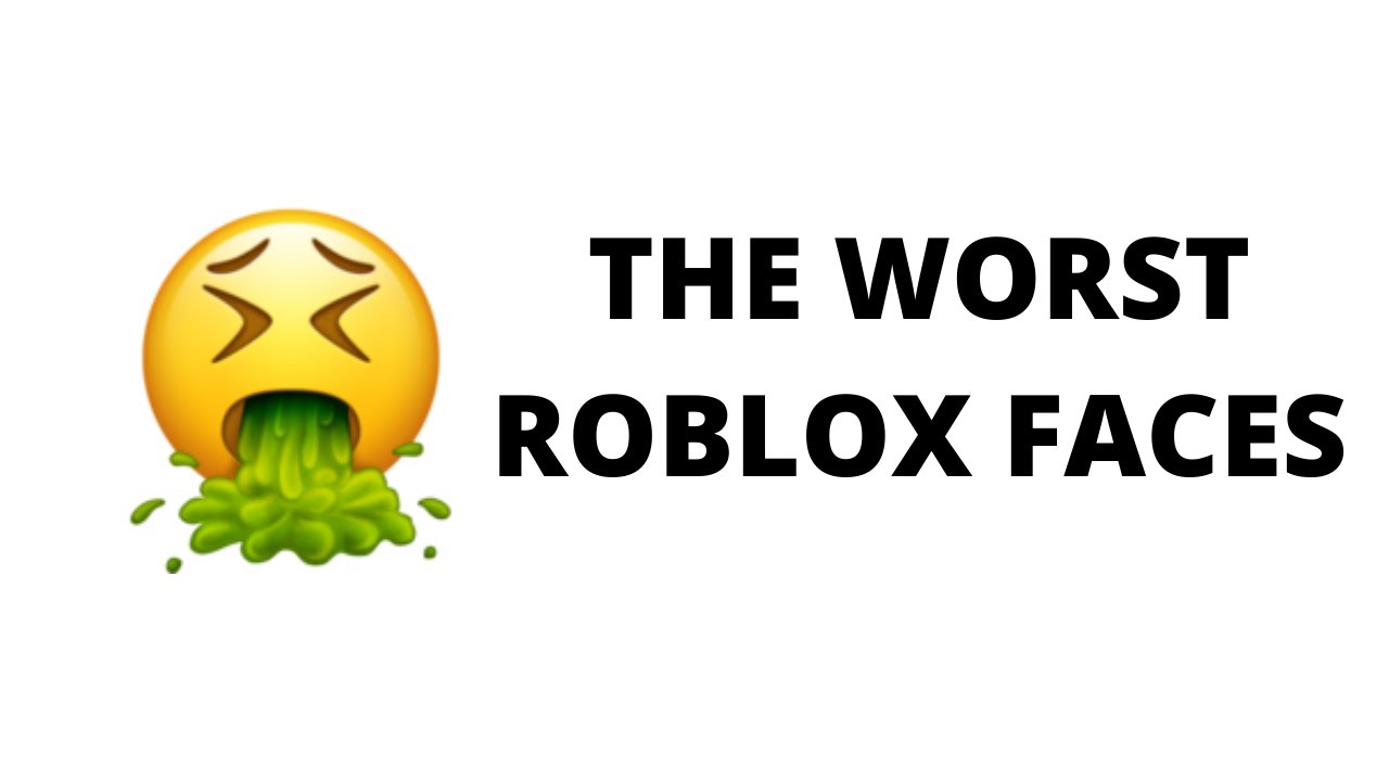 The Top 8 WORST FACES IN ROBLOX! - YouTube