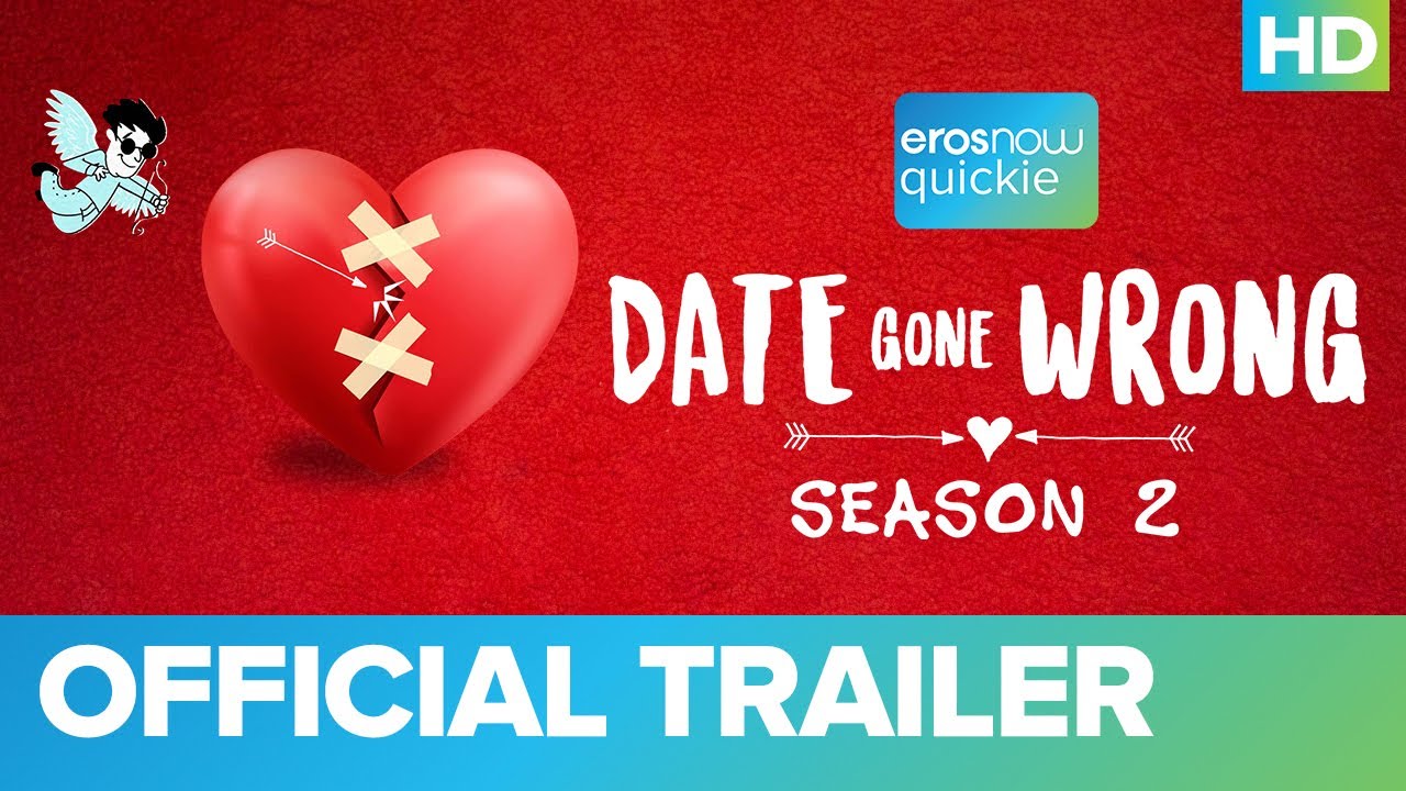 Date Gone Wrong - Season 2 Official Trailer | Eros Now Quickie - YouTube