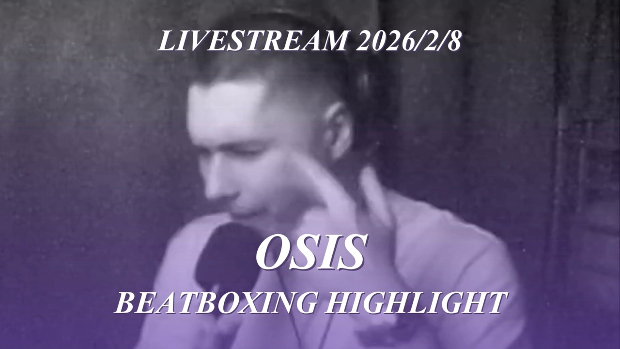 Osis | Beatboxing Highlights | Livestream 2026/2/8 - YouTube