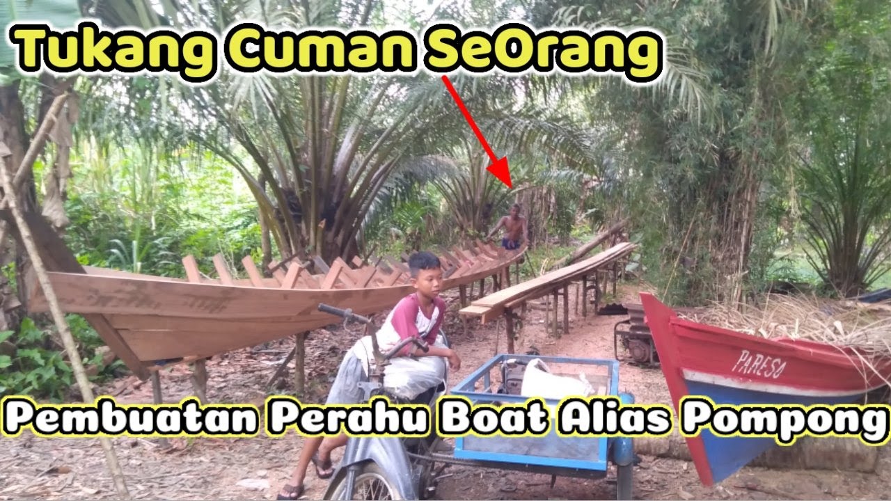 Pembuatan Perahu Boat Alias Kapal Pompong - YouTube