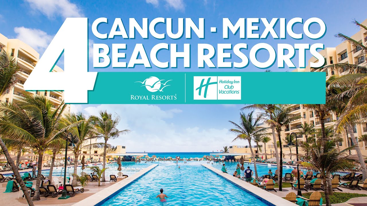 Royal Resorts: Best Beach Resorts in Cancun 🇲🇽 Mexico | Holiday Inn ...
