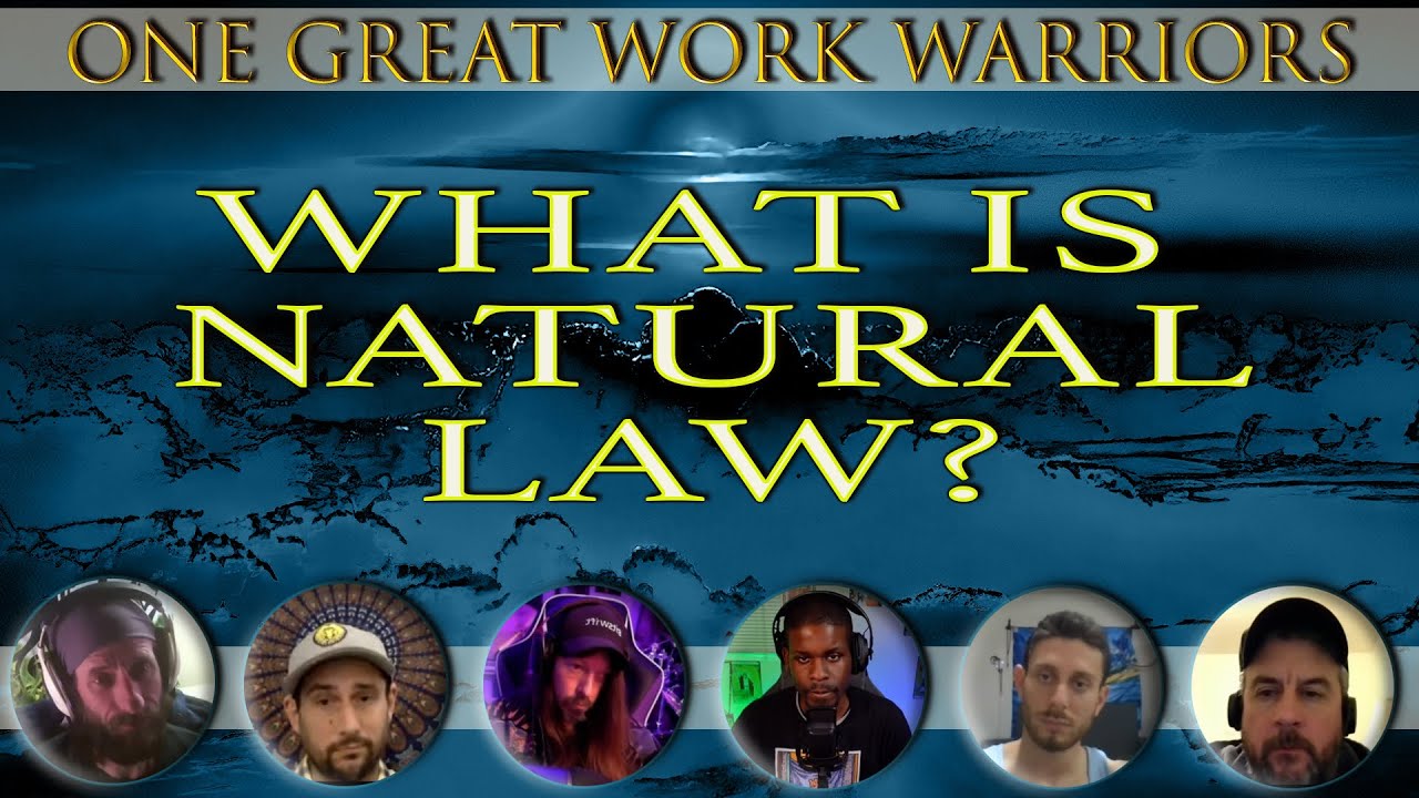 Natural Law Explained ☥ The One Great Work Warriors Roundtable - YouTube