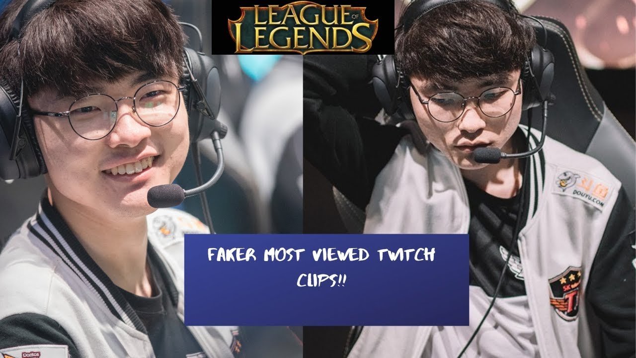 FAKER MOST VIEWED TWITCH CLIPS OF ALL TIME - YouTube