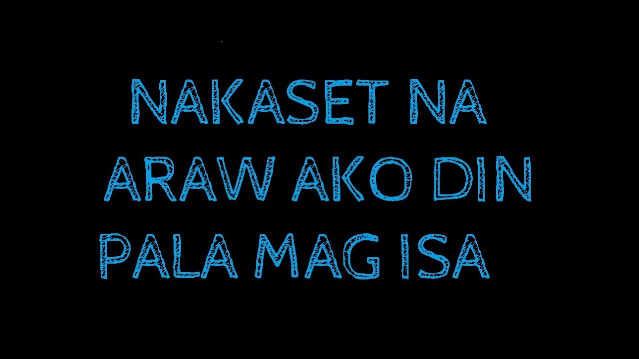 NAKASET NA ARAW AKO DIN PALA MAG ISA - YouTube