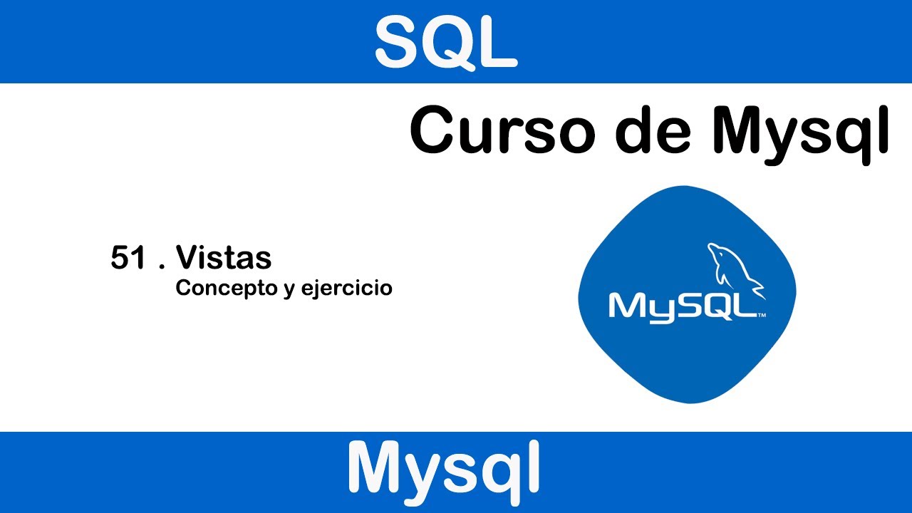 Curso De Mysql 51 Ii Vistas Concepto Y Ejercicio Youtube