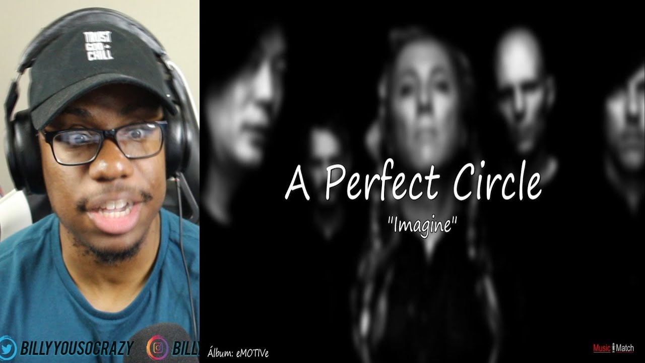 A Perfect Circle - Imagine REACTION! - YouTube