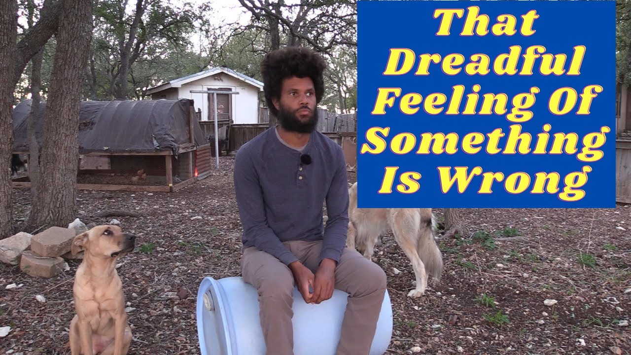 That Dreadful Feeling Of Something Is Wrong - YouTube