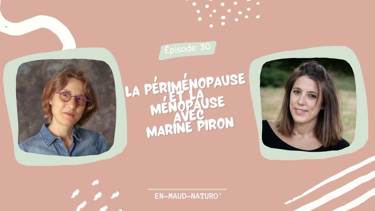 Périménopause et ménopause avec Marine PIRON - YouTube