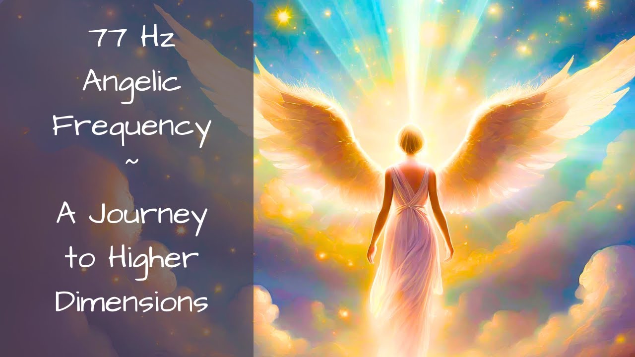 77 Hz Angelic Frequency | A Journey to Higher Dimensions - YouTube