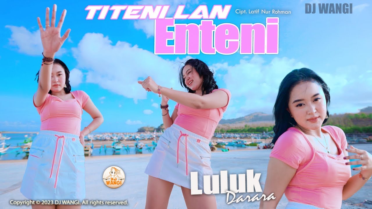 Dj Titeni Lan Enteni - Luluk Darara (Gematine koyok aku iseh kerep di ...