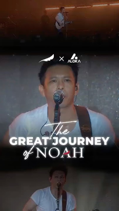 SING A LONG : THE GREAT JOURNEY OF NOAH - MENGHAPUS JEJAKMU #NOAH #NOAHBAND #SAHABATNOAH - YouTube
