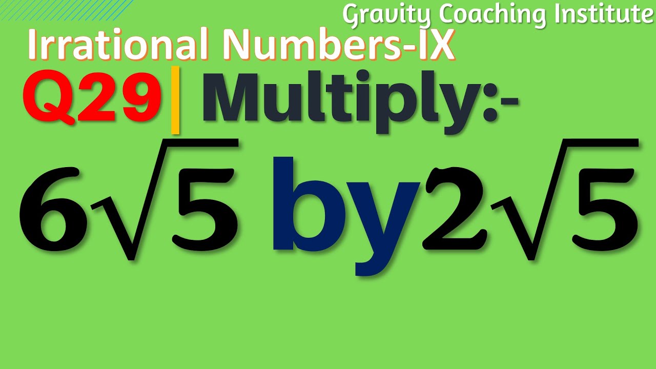 Q29 Multiply 6 Root 5 X 2 Root 5 Multiply 6 Root 5 By 2 Root 5
